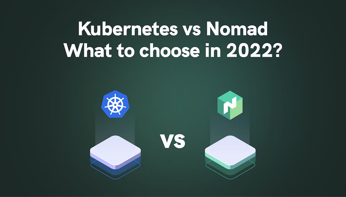 Kubernetes vs Nomad: What are you choosing? | by Saad Jafar | Medium