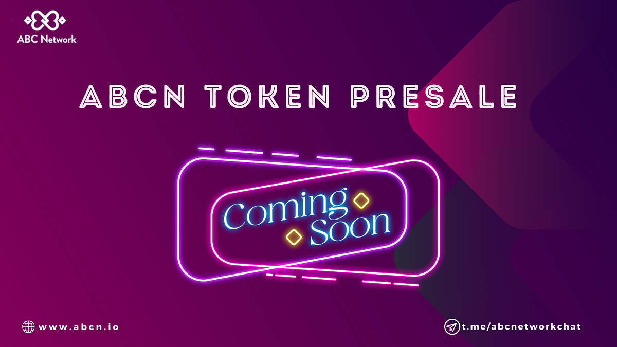 ABCN Token Presale Coming Soon!. If you are interested in jumping into… | by ABCNnetwork | Medium