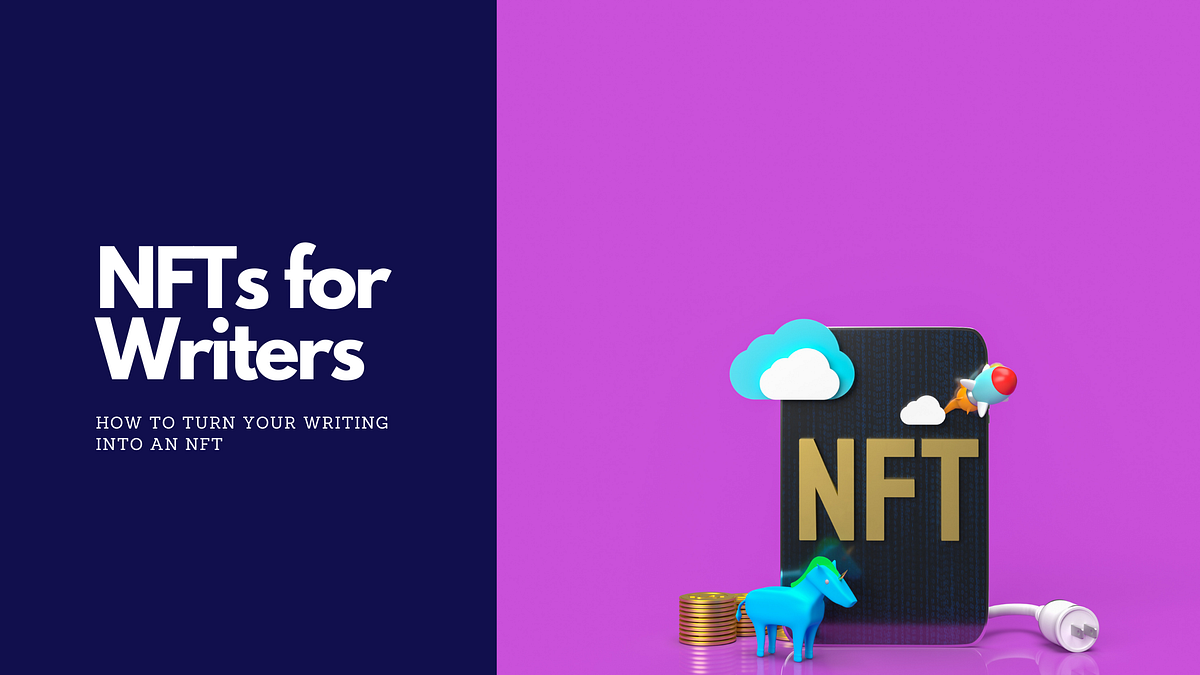 How To Turn Your Writing Into an NFT | by Valerie | Dare To Be Better ...
