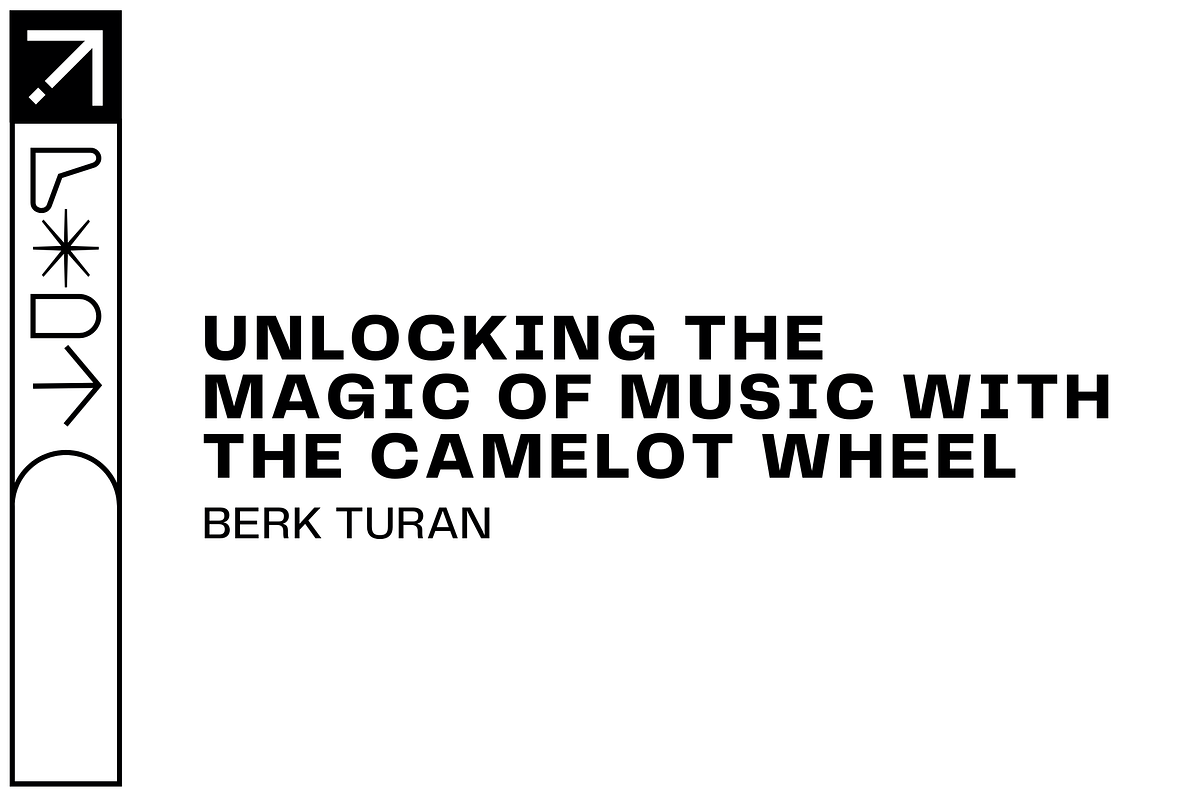 Unlocking the Magic of Music with the Camelot Wheel | by Berk Turan ...