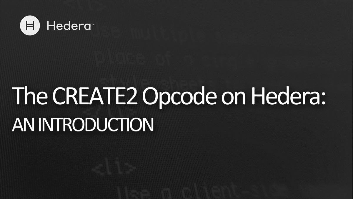 The CREATE2 Opcode on Hedera: An Introduction | by Hedera Team | Hedera Blog | Aug, 2023 | Medium