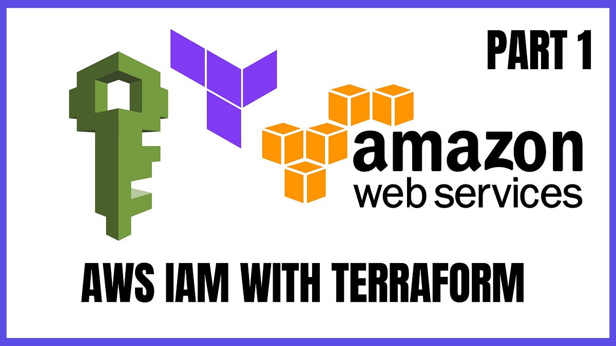 Mastering AWS IAM with Terraform- Part1 | by Servifyspheresolutions | AWS Tip