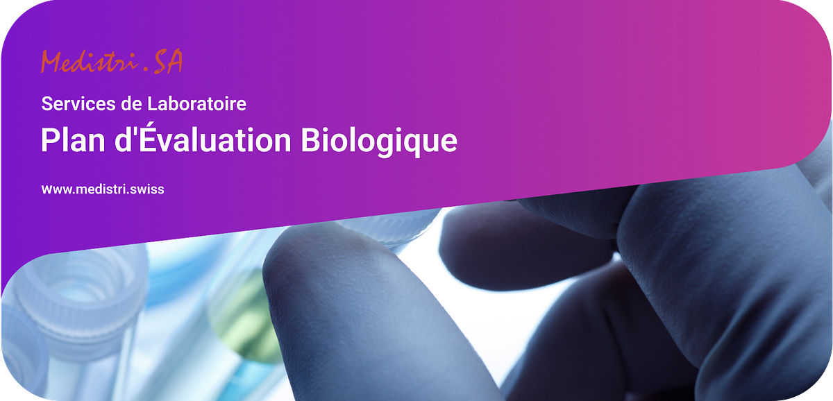 [FR] Plan d’Évaluation Biologique | by Medistri | Medium