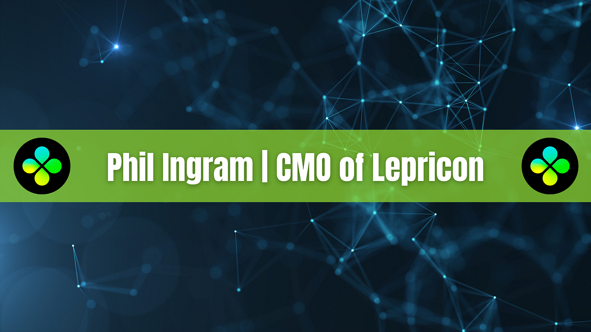 Phil Ingram | CMO of Lepricon - Brandon Zemp - Medium