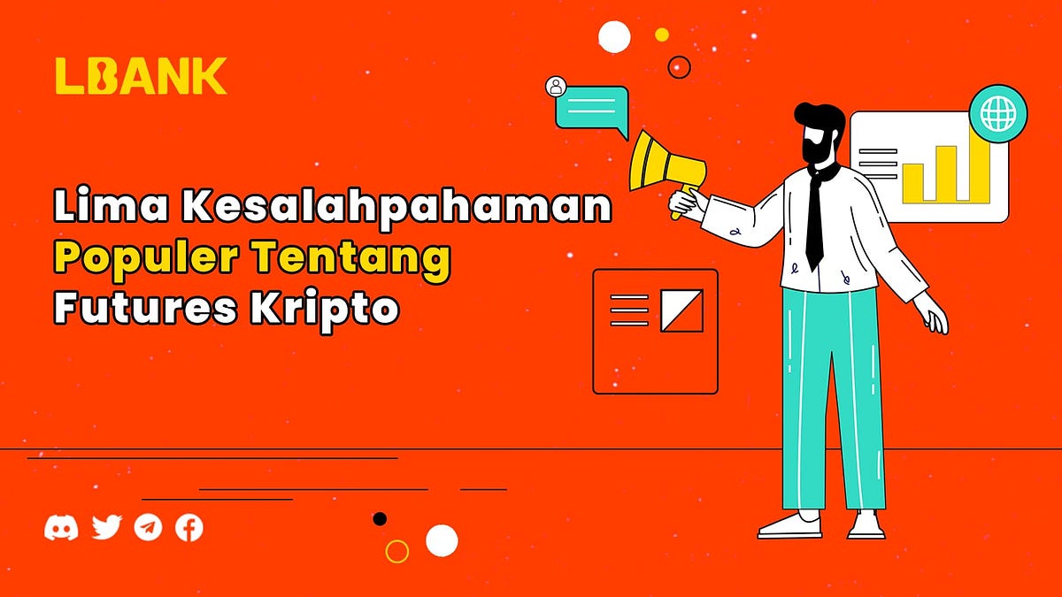 Lima Kesalahpahaman Populer Tentang Kripto Futures | by LBank Indonesia | LBank Indonesia | Medium