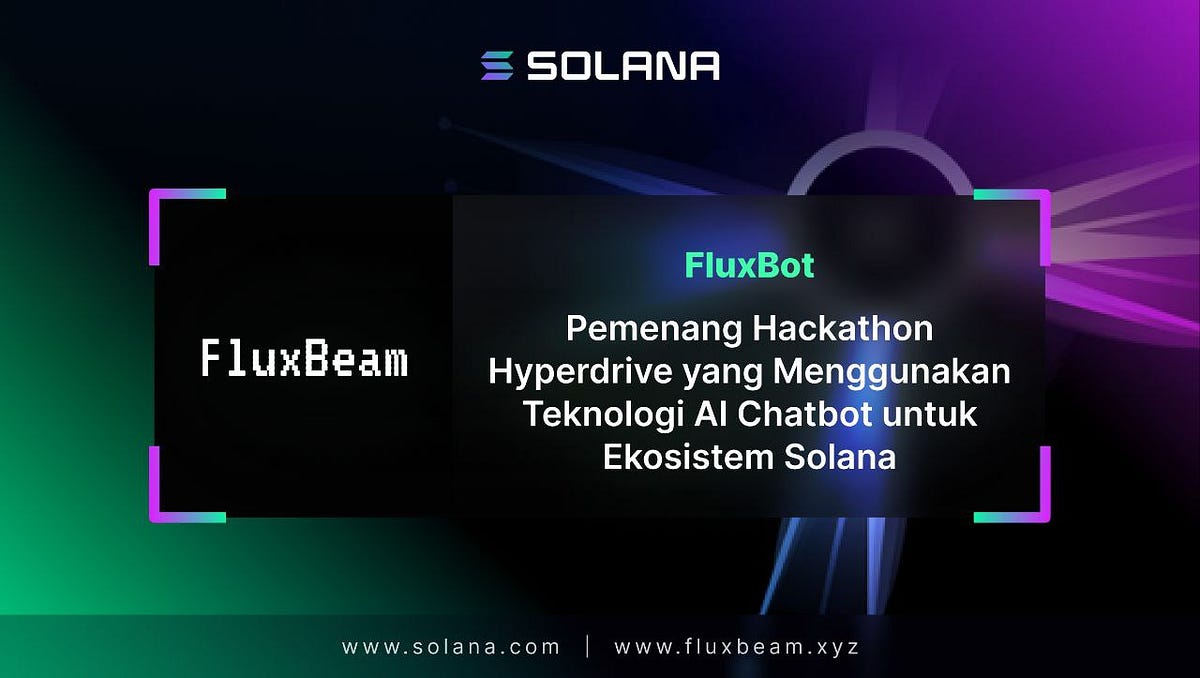 FluxBot: Pemenang Hackathon Hyperdrive yang Menggunakan Teknologi AI Chatbot untuk Ekosistem ...