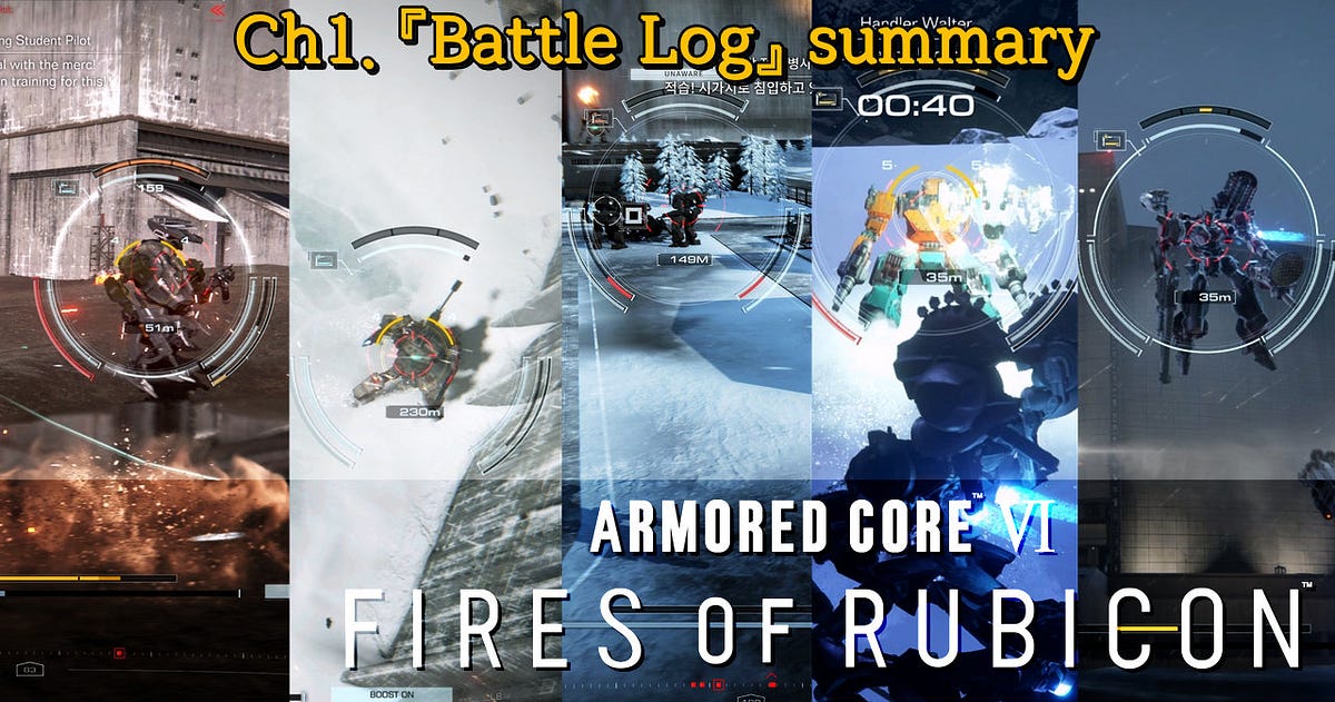 ⚠️AC6: 『Battle Log①』 Summary. The following text summarizes the… | by ...