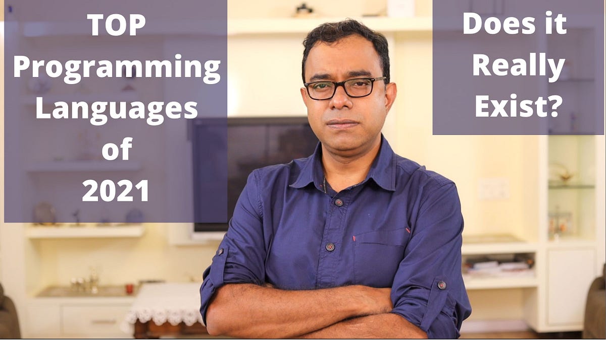 Top Programming Languages of 2021 Vs Why we CAN’T & MUST NOT rank ... Top Programming Languages of 2021 Vs Why we CAN’T & MUST NOT rank ...