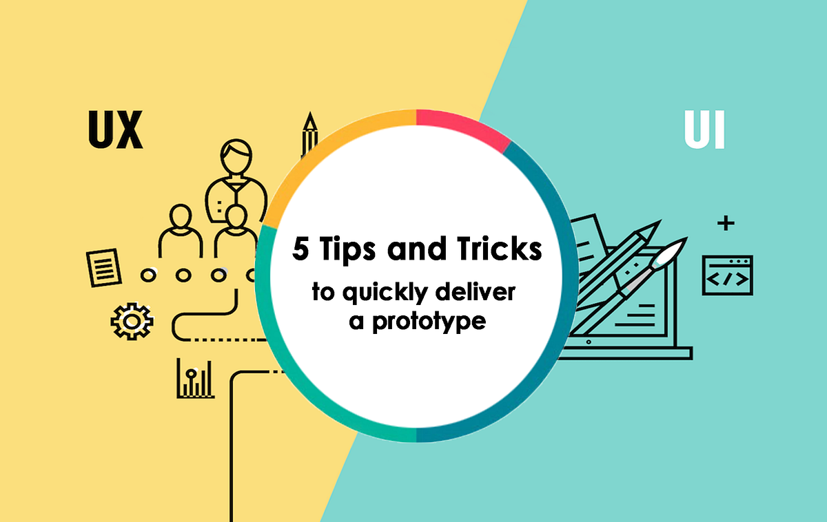 5 Tips and Tricks to Quickly Deliver a Prototype | by Leslie Ho | NYC ...