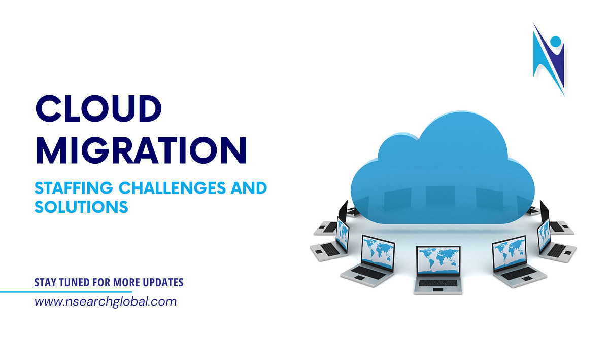 How to Overcome Staffing Hurdles During Cloud Migration | by nSearch ...