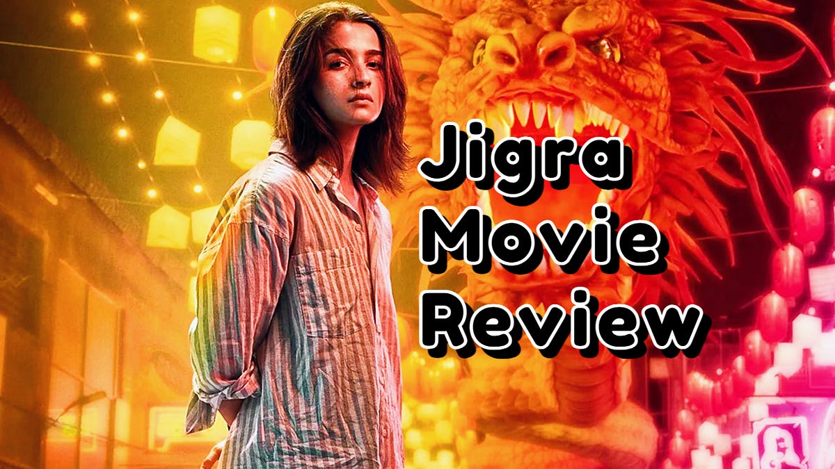 Jigra Movie Review. It’s wild how two people under the same… | by Flux ...