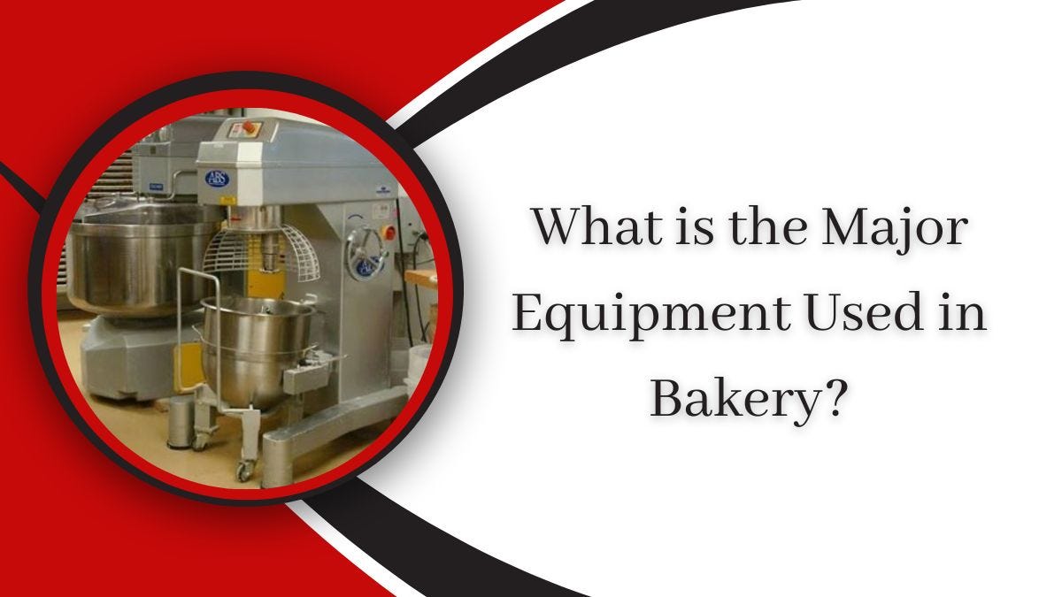 What is the Major Equipment Used in Bakery? | by Heating Tools ...