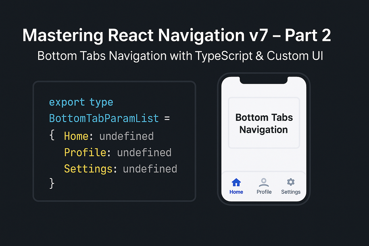 Mastering React Navigation v7 — Part 2: Bottom Tabs Navigation | by ...
