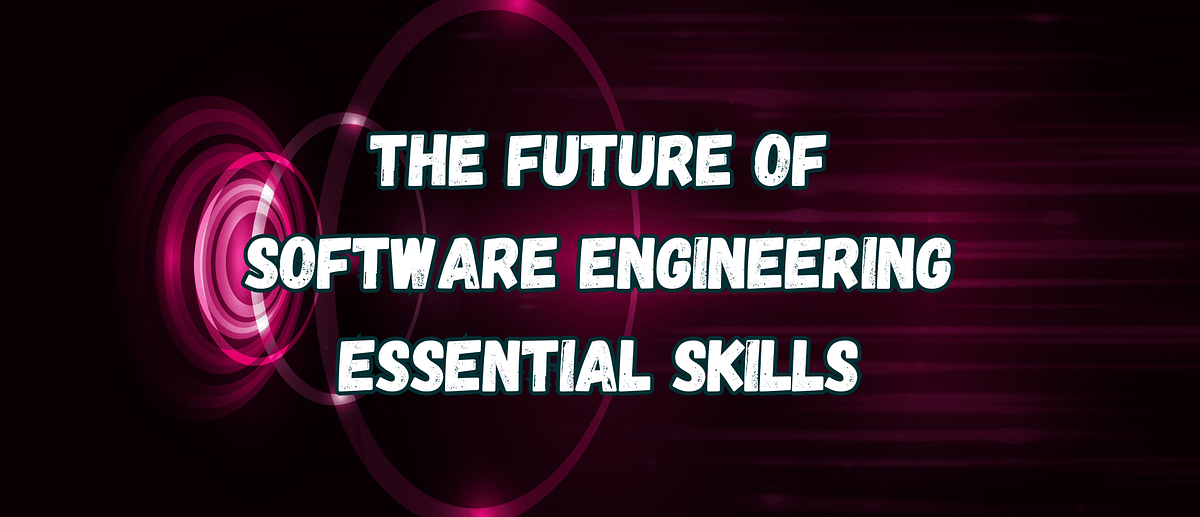 The Future of Software Engineering: Essential Skills for 2027 | AI Integration Guide | by Blend ...