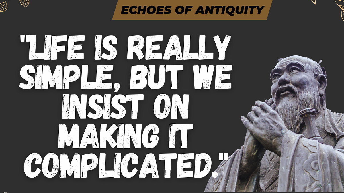 Embracing Simplicity in a Complex World: The Timeless Wisdom of ...