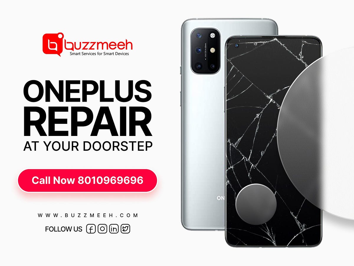 OnePlus Repair — Buzzmeeh - Buzzmeeh - Medium