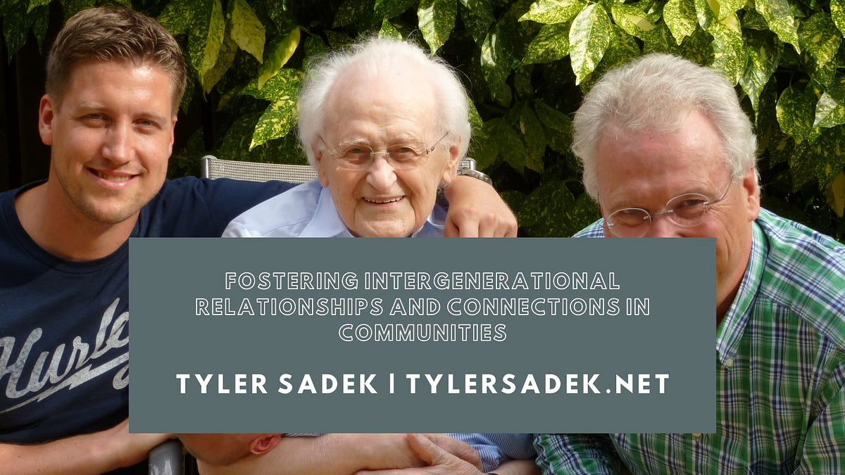 Tyler Sadek on Fostering Intergenerational Relationships and ...
