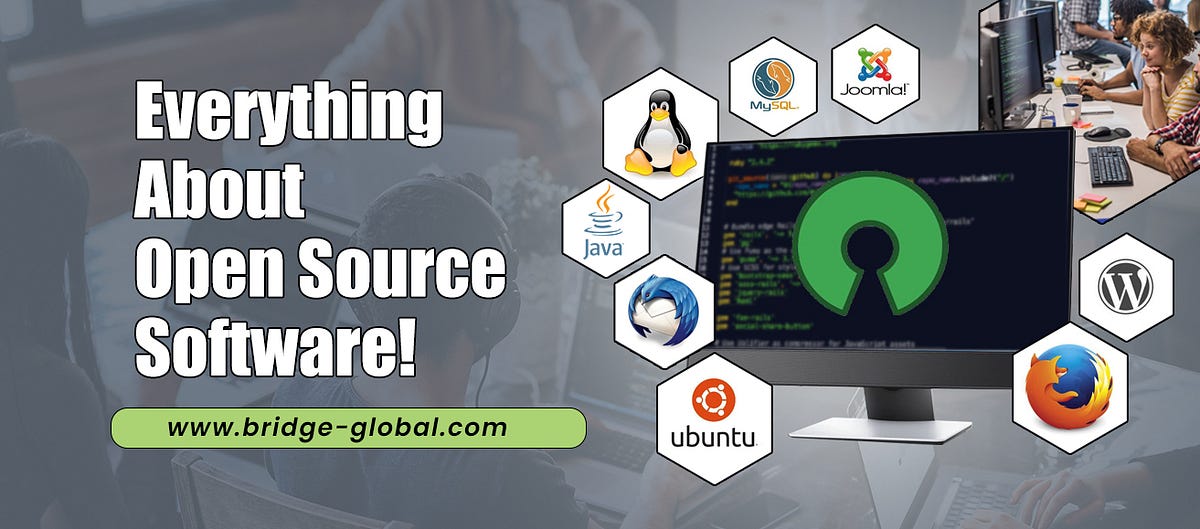 Open Source Software. Everything You Need to Know About It! | by Bridge ...