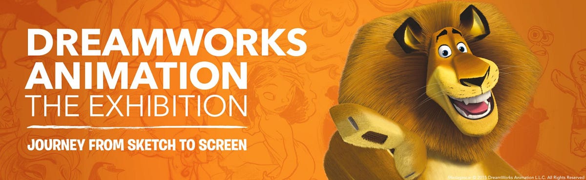 DreamWorks Animation Exhibition. In 2015, I went to an Animation… | by ...