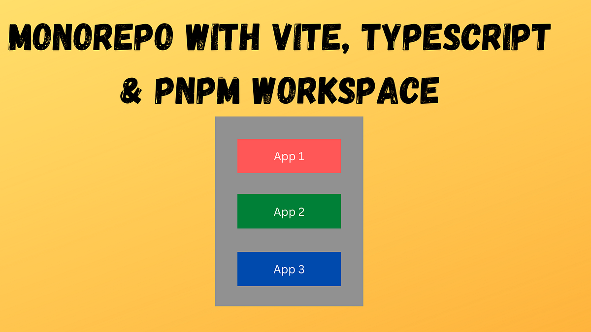 Setting up a monorepo with Vite, Typescript, and pnpm workspaces | by Vedansh Mehra | Medium