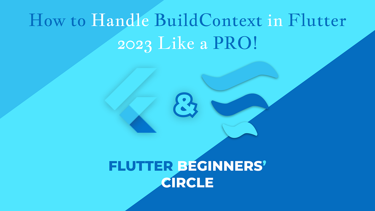 How to Handle BuildContext in Flutter 2023 Like a PRO! | by John Oyekanmi Taiwo | Medium