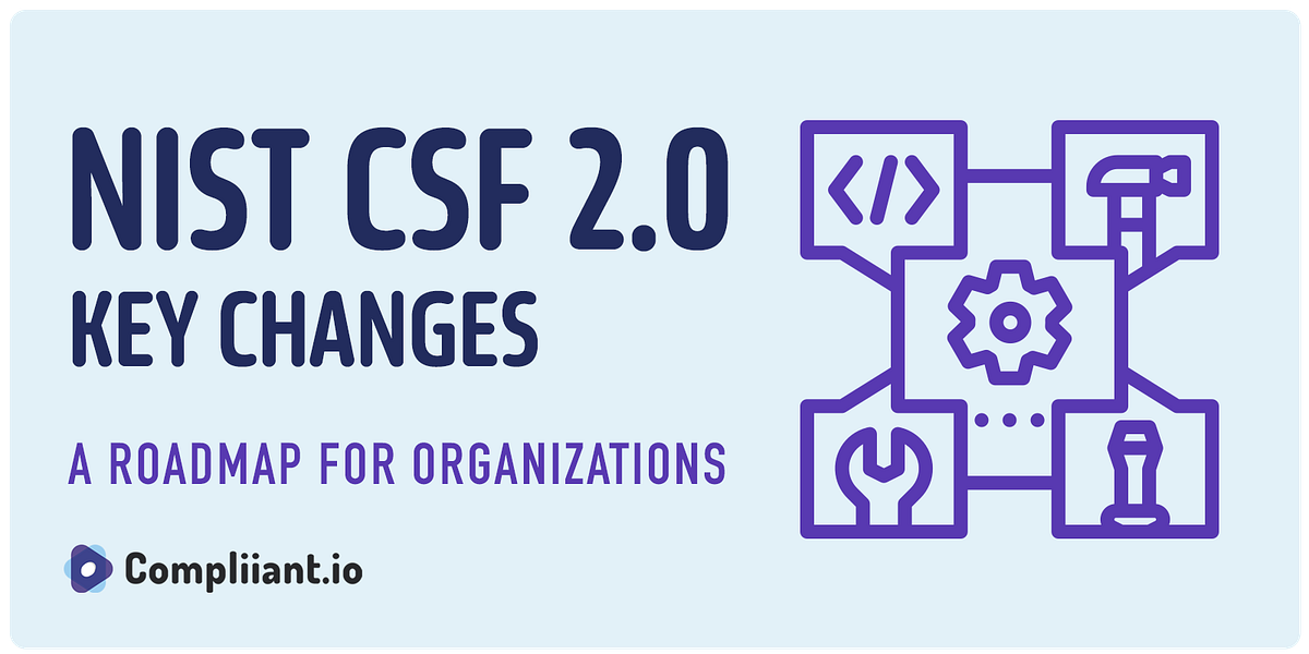 NIST CSF 2.0 Key Changes: A Roadmap for Organizations | by Jeremiah ...