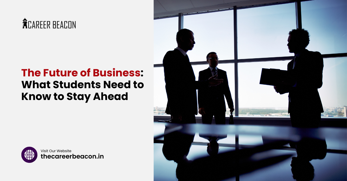 The Future of Business: What Students Need to Know to Stay Ahead ...