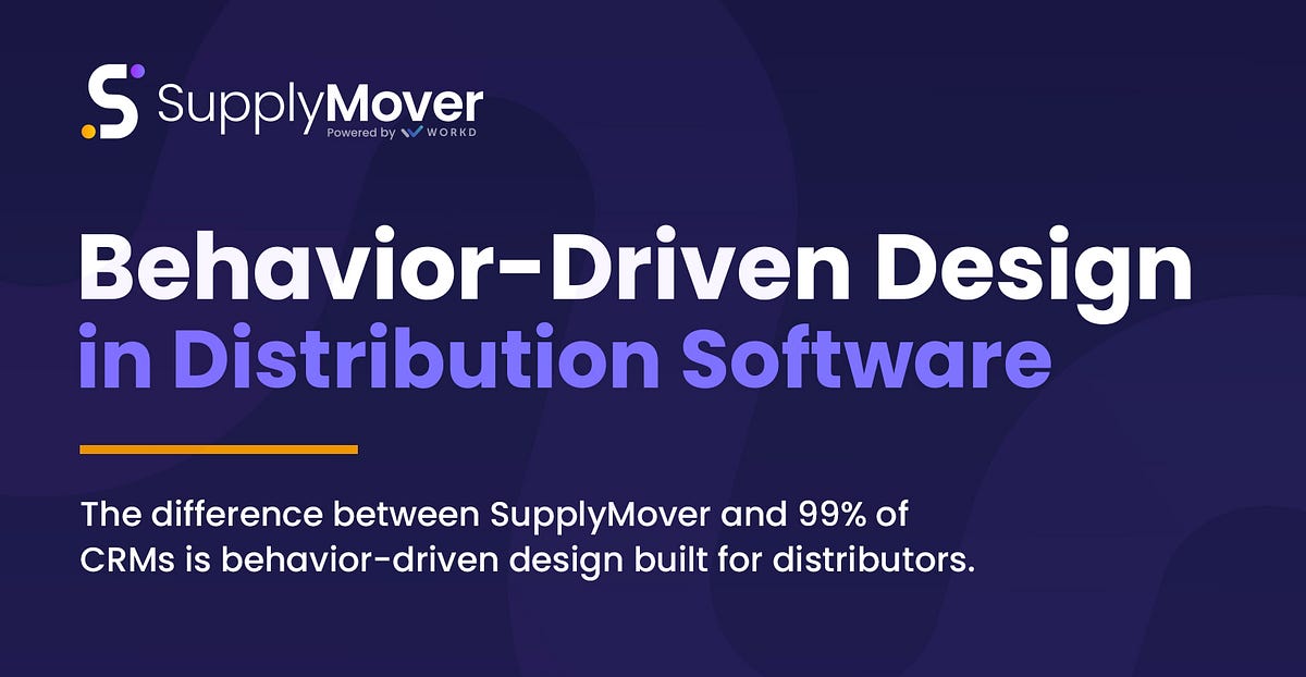 Behavior-Driven Design in Distribution Software | by SupplyMover | Medium