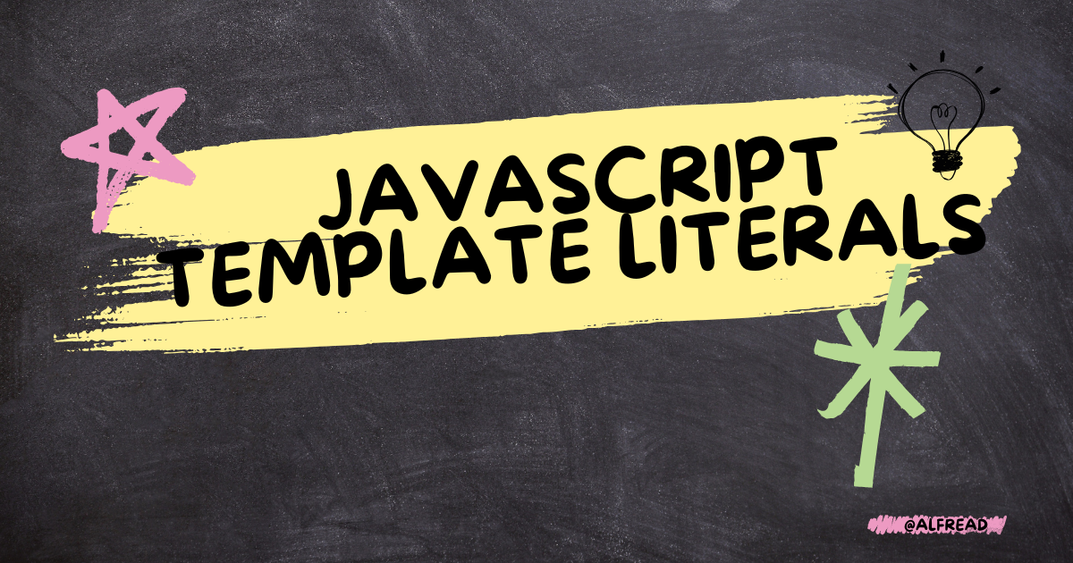 The Power of JavaScript Template Literals | by Alfread Carl | Jan, 2025 | Medium