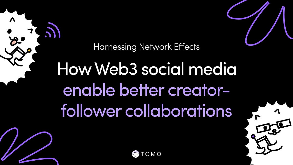 How Web3 Social Media Enables Better Creator-Follower Collaborations ...