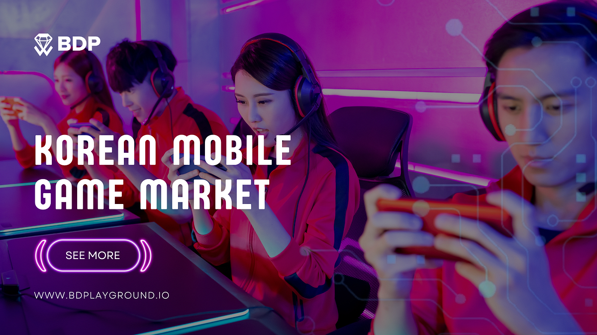 Korean Mobile Game Market - BDPlayground - Medium
