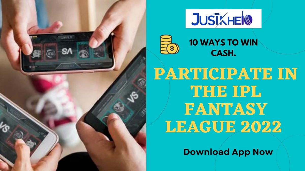Discover 10 Ways to Win Cash by Playing IPL Fantasy League 2022 | by ...