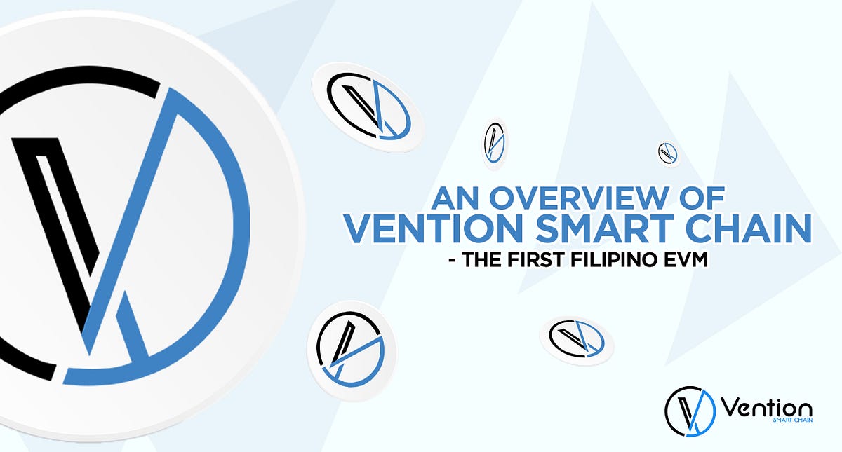 An Overview of Vention Smart Chain — The First Filipino EVM | by ...