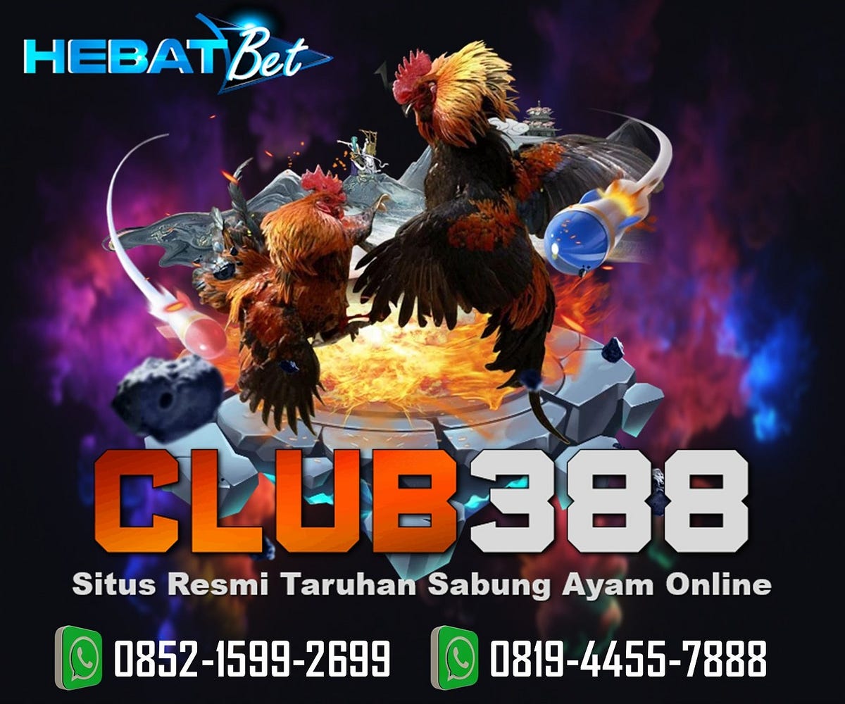 Daftar sabung ayam club388. Website: www.hebatbet.xyz Whatsapp… | by Bonarsihebatbet | Medium