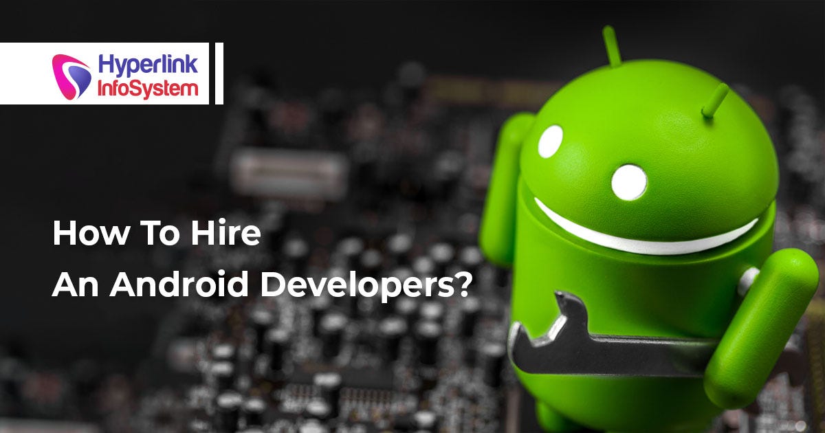 How To Hire Android Developers?. Are you thinking about hiring an… | by ...