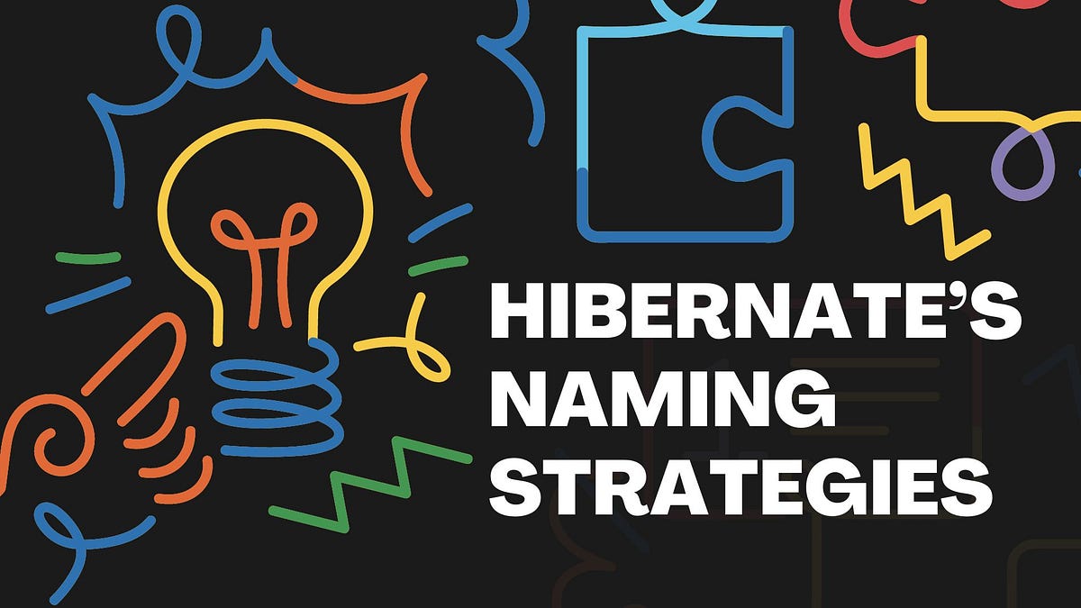 Hibernate Naming Strategies | Level Up Coding