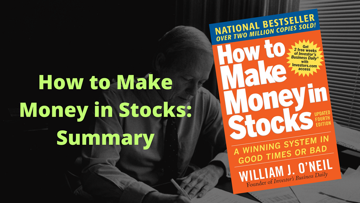 How to Make Money in Stocks Summary by William J. O’Neil - vishnu Ekkar ...