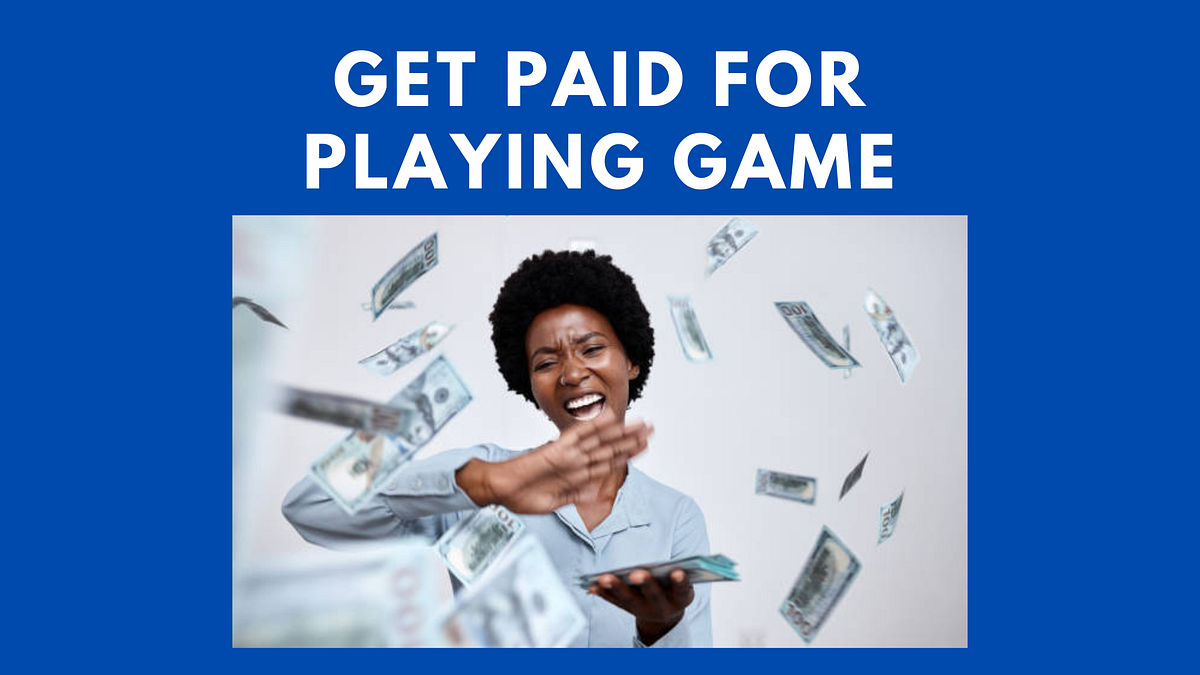 Get Paid to Play Video Games. Best Way to Get Paid for just playing ...