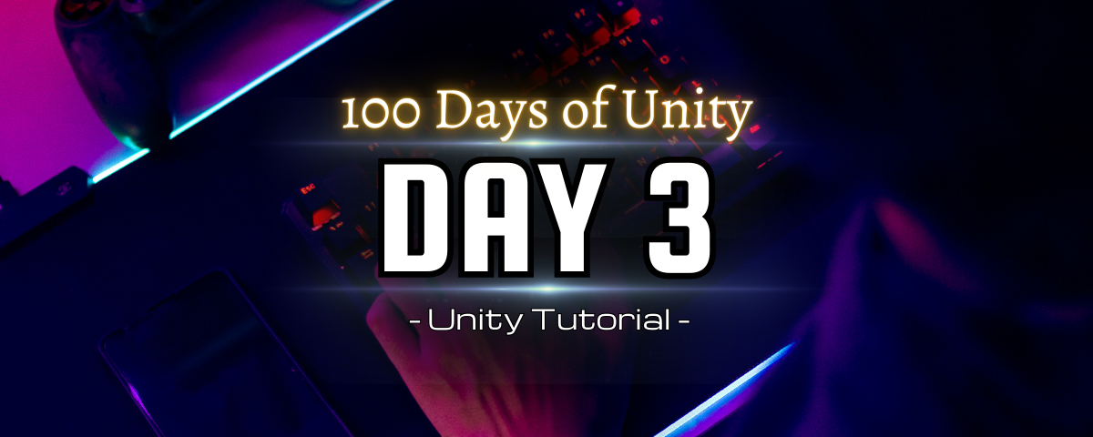 Day 3 | 100 Days Of Unity: Setting Up Your Project On Unity | by Chris Patino | Medium