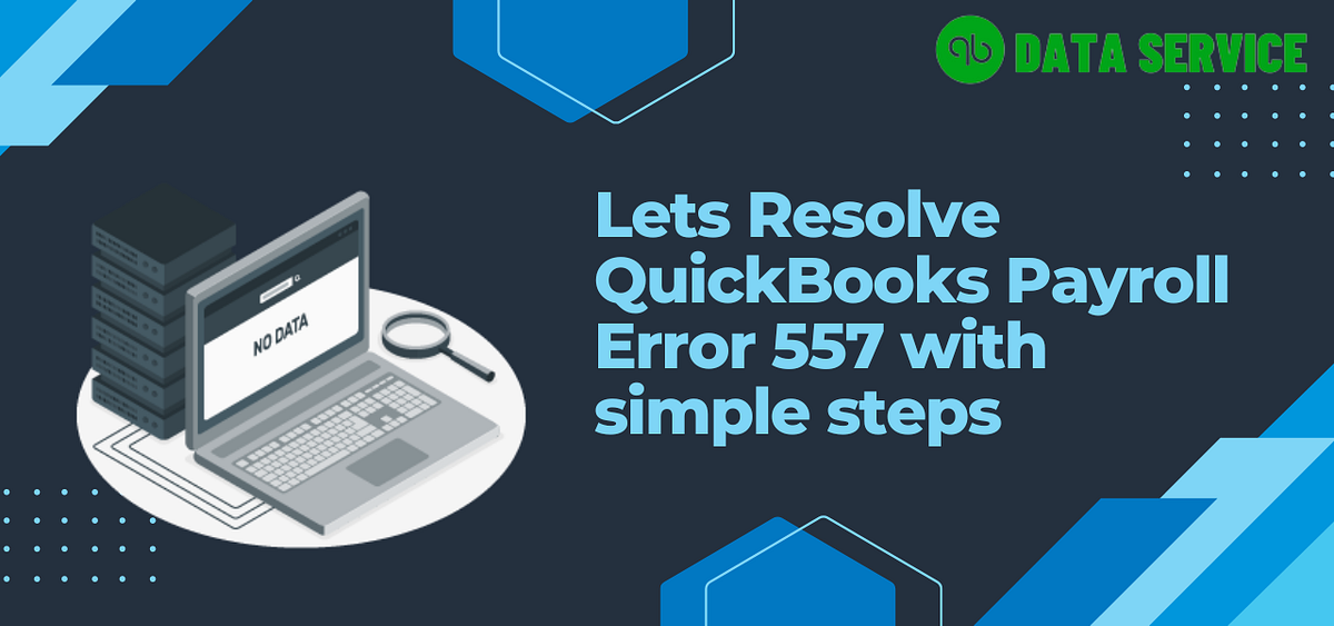How To Fix QuickBooks Desktop Payroll Error Code 557 By Arthur Medium How To Fix QuickBooks Desktop Payroll Error Code 557 By Arthur Medium