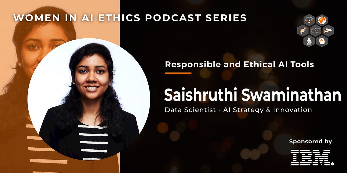 Ethical and Trustworthy AI Tools with Saishruthi Swaminathan | by Mia Shah-Dand | Women in AI ...