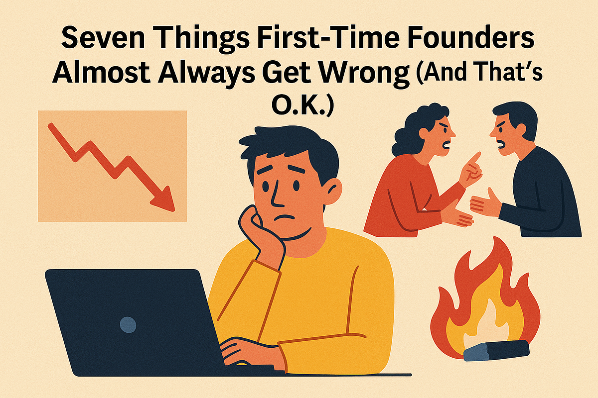 Seven Things First-Time Founders Almost Always Get Wrong (And That’s O.K.) | by Andy Budd | The ...