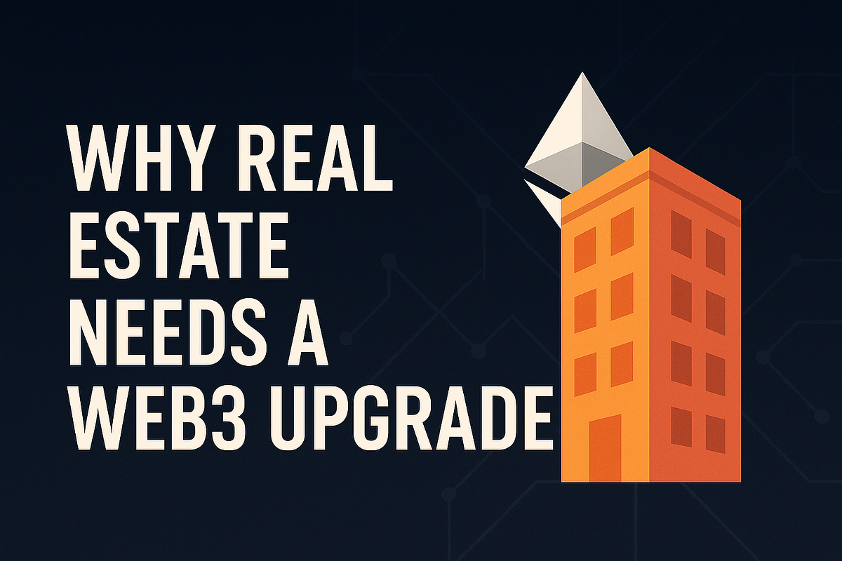 Why Real Estate Needs a Web3 Upgrade | by Propinfi | Medium
