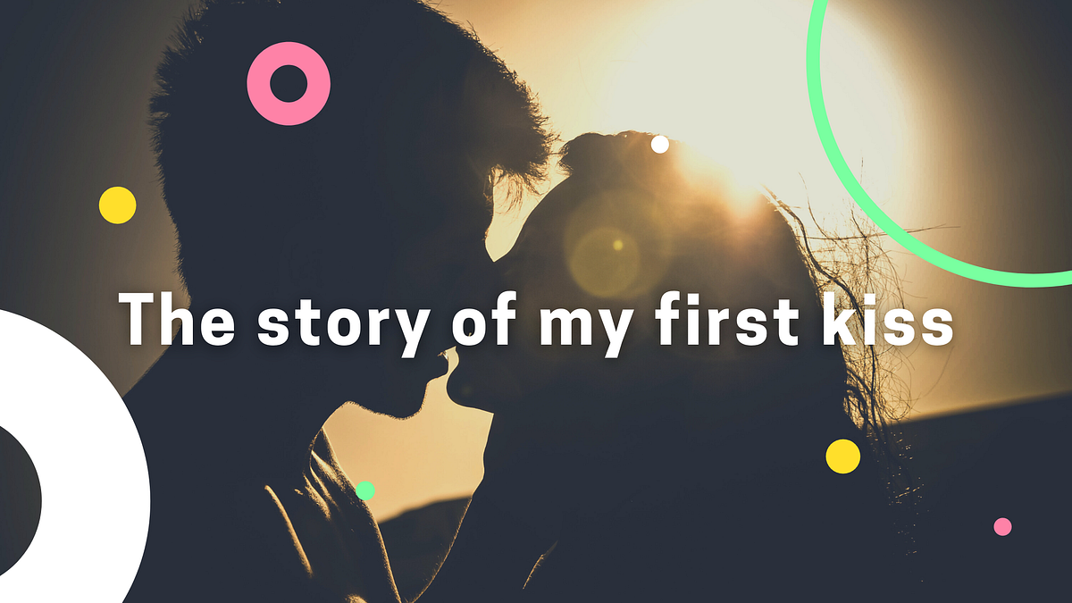 The story of my First Kiss — Funny Story | Storytelling | by Ayush Dhruw | Medium