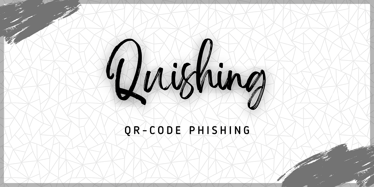 Quishing: Unveiling the Hidden Dangers of QR Codes | Medium