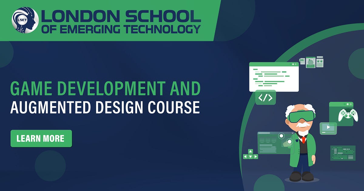 GAME DEVELOPMENT AND AUGMENTED DESIGN COURSE - London School of ...
