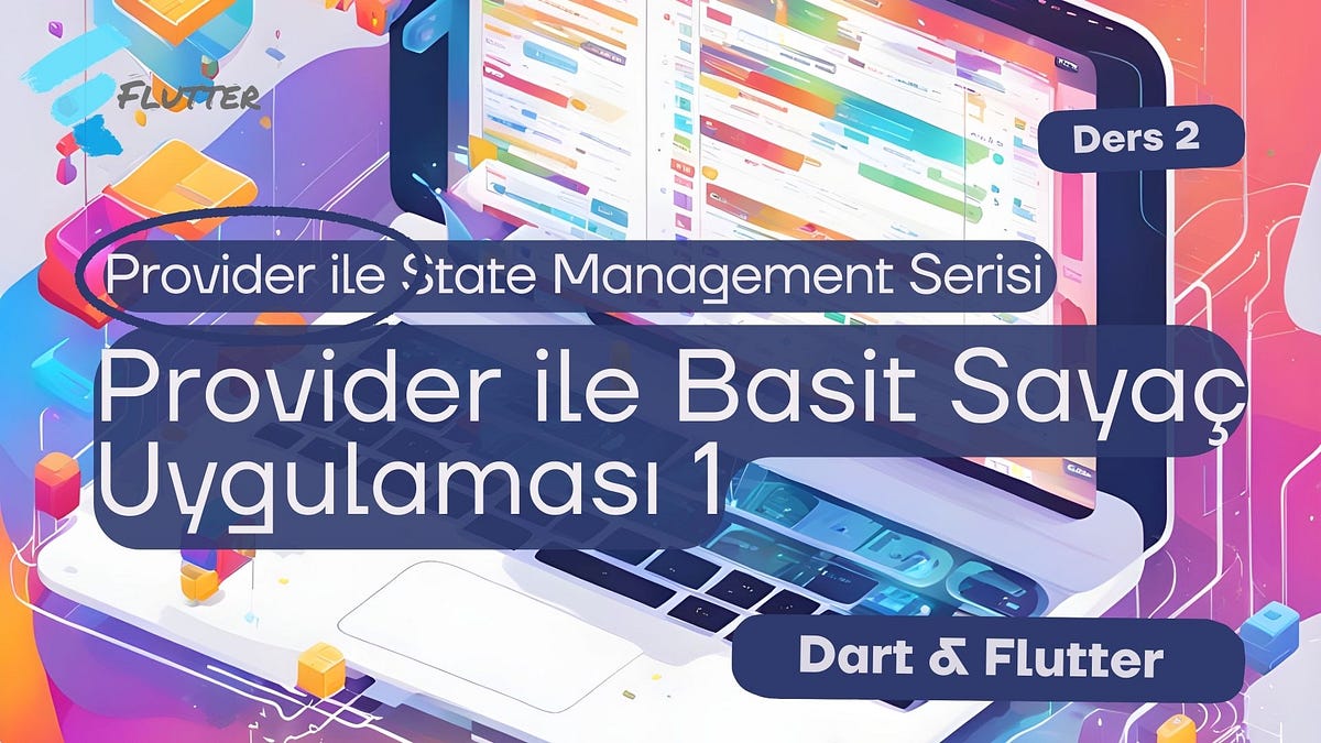 Flutter Provider ile Basit Sayaç Uygulaması | by OA Başaran | Medium