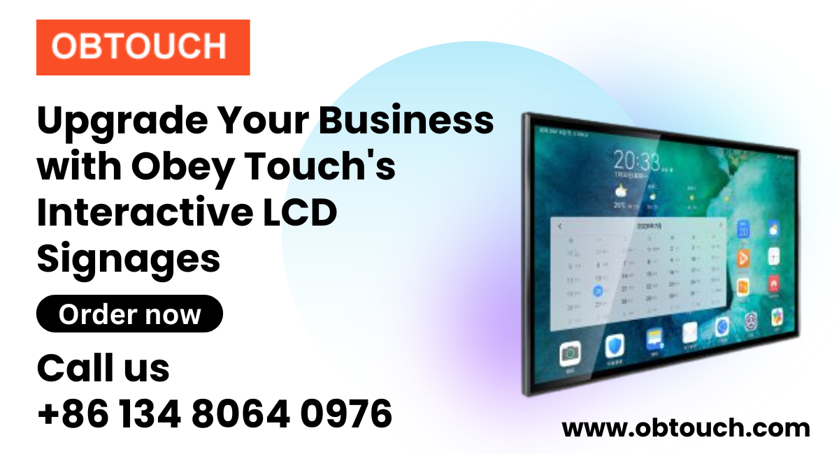 Upgrade Your Business with Obey Touch’s Interactive LCD Signages | by James Gibson | Aug, 2023 ...