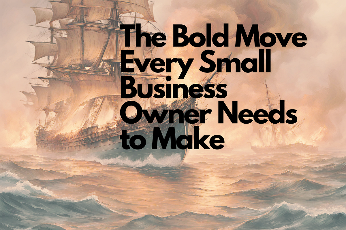Burn the Ships: The Bold Move Every Small Business Owner Needs to Make ...