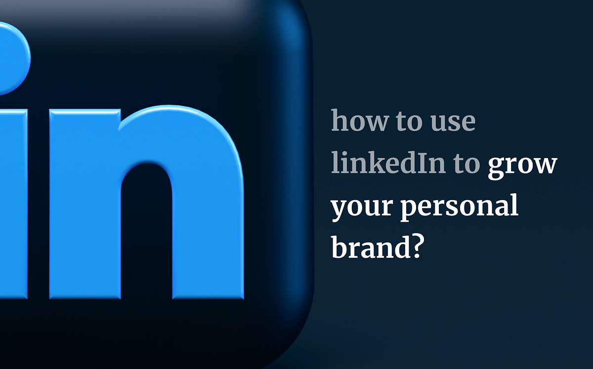 How to use linkedIn to grow your personal brand? | by Tech Timekeeper | Medium